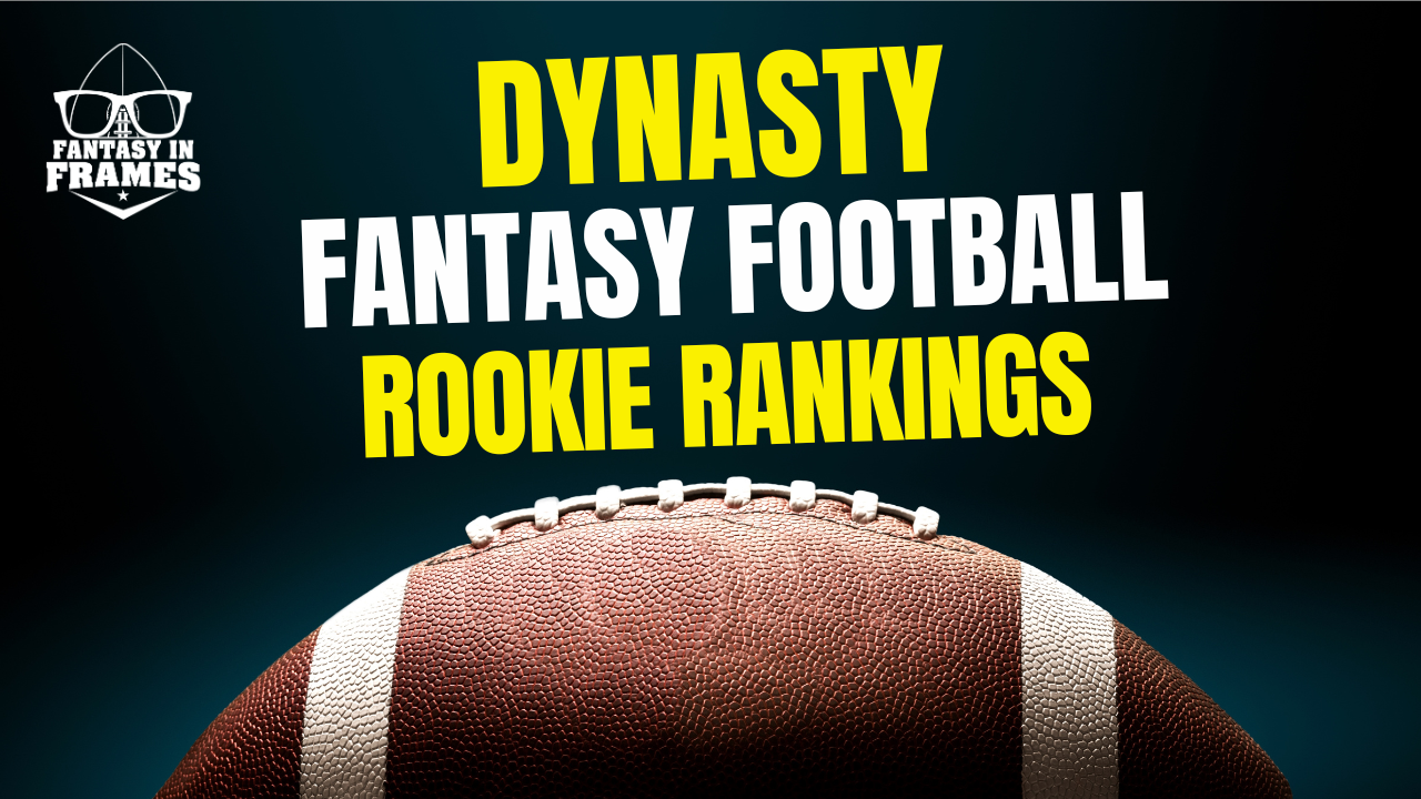 Fantasy Dynasty Rookie Rankings